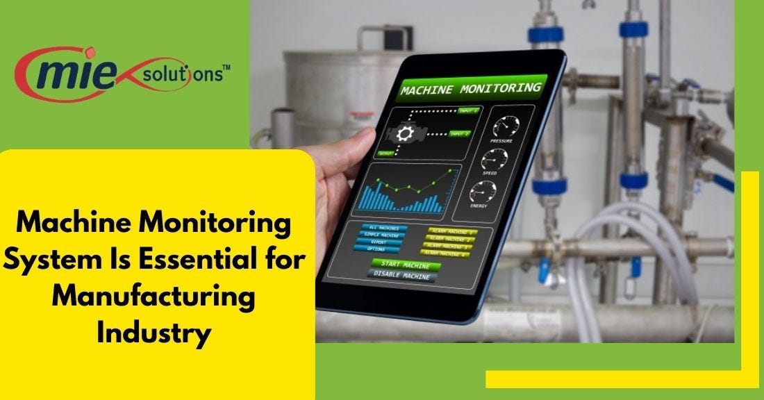 Machine Monitoring System Is Essential for Manufacturing Industry | by ...