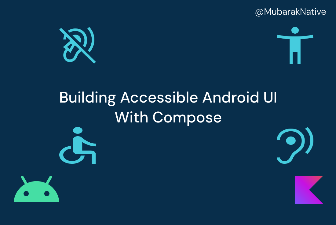 Building Accessible Android UIs with Jetpack Compose | by Mubarak Basha | ProAndroidDev