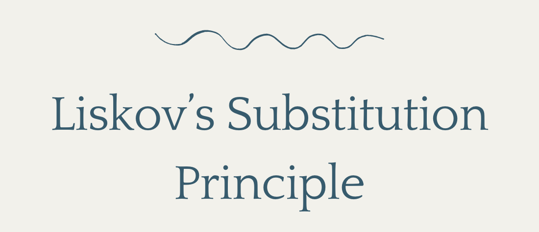 SOLID design principles: Liskov’s substitution principle | by Trisha | Women in Technology | Medium