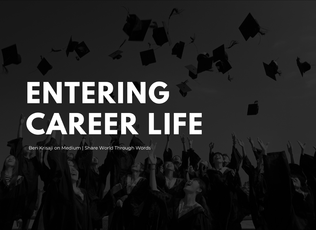 Entering New Chapter of Life (Read: Career Life) | by Ben Krisaji | Medium