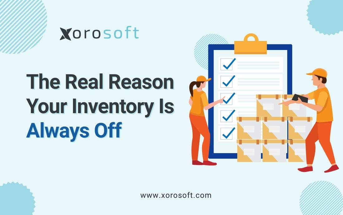 The Real Reason Your Inventory Is Always Off | by Xorosoft Technologies ...