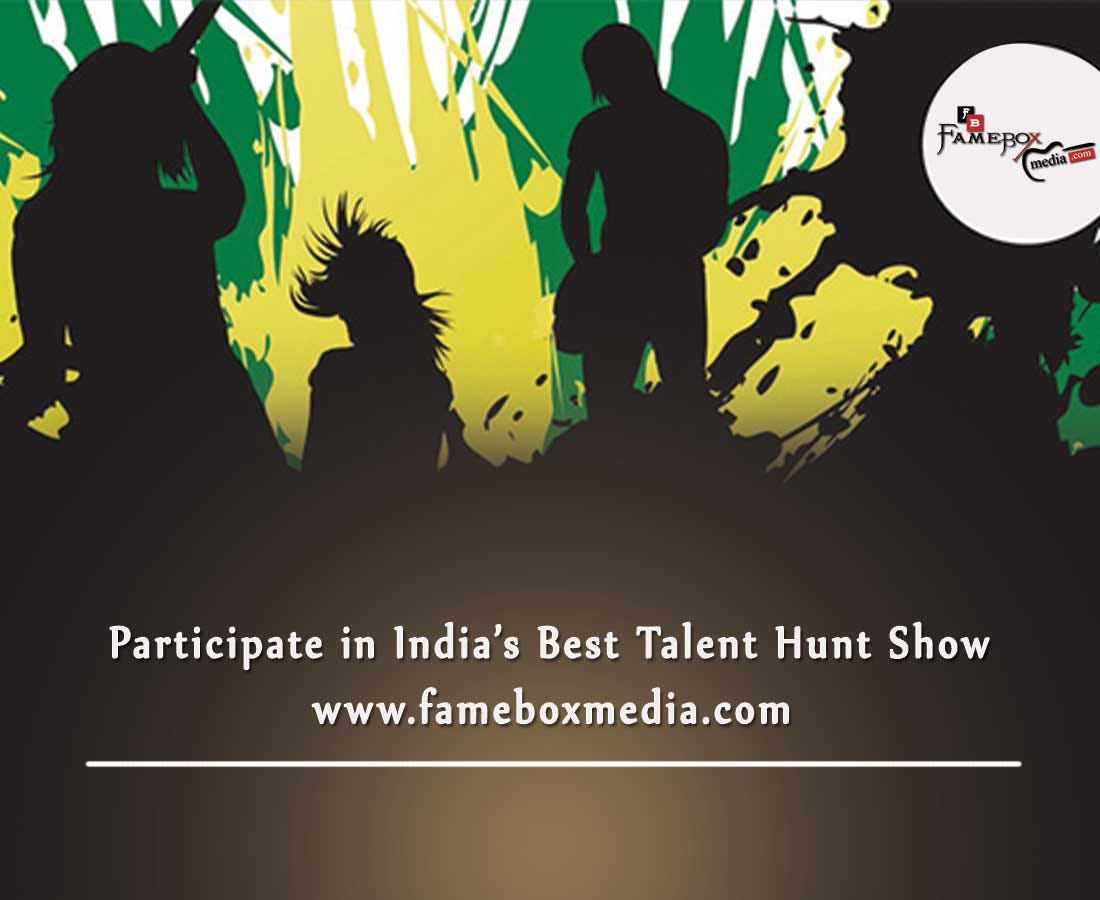 Participate in India’s Best Talent Hunt Show | by Fame Box Media | Medium