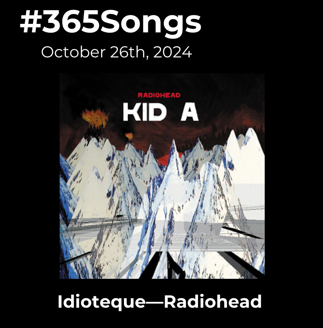 Idioteque— Radiohead. #365Songs: October 26th, 2024 | by Michael | No ...