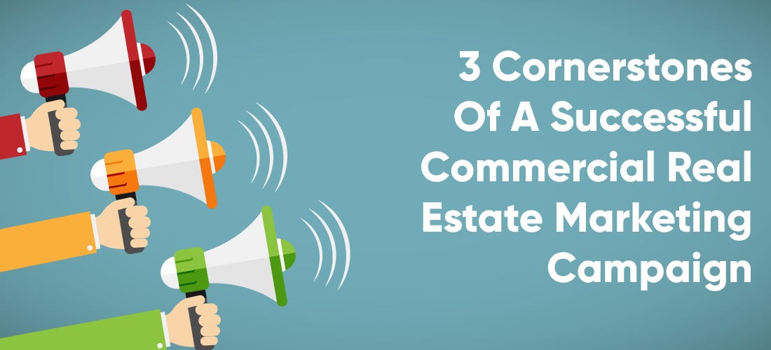 3 Cornerstones Of A Successful Commercial Real Estate Marketing ...