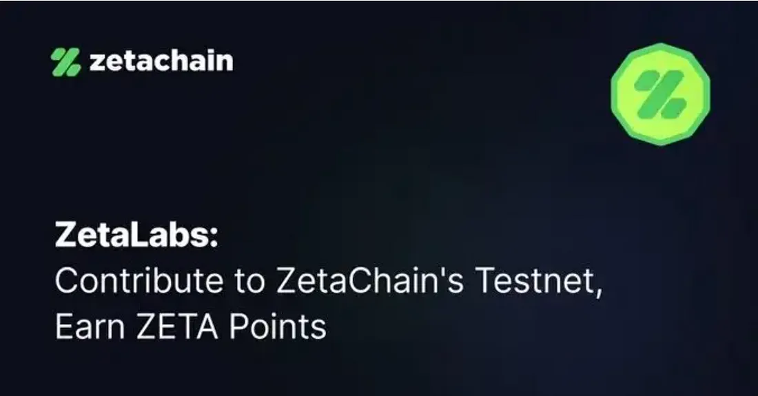 ZETALABS: CONTRIBUTE TO ZETACHAIN’S TESTNET, EARN ZETA POINTS | by ...