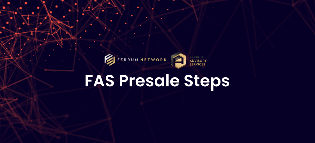 FAS Presale: Step by Step. 1- Ferrum Advisory Services (FAS) will… | by ...