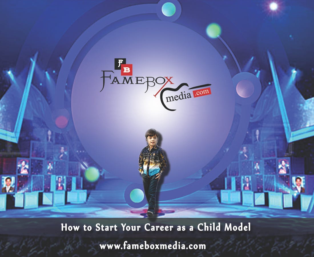 How To Start Your Career as a Child Model | by Fame Box Media | Medium