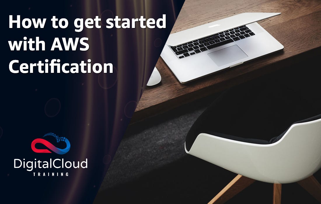 How to get started with AWS Certification? | Digital Cloud Training