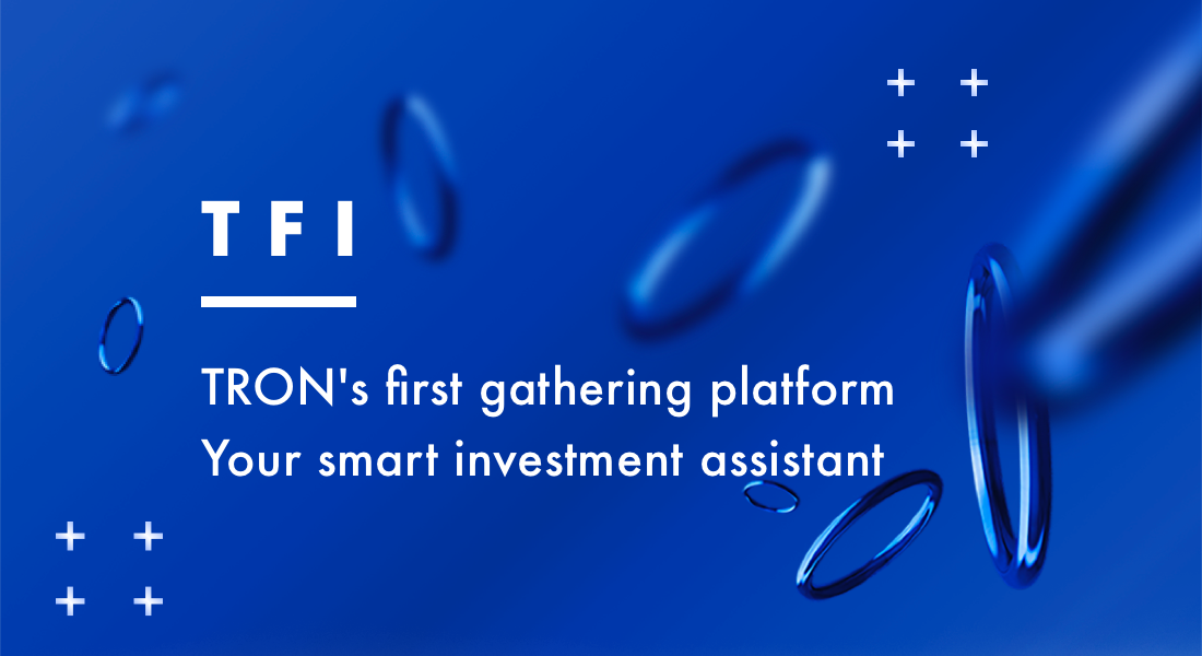 TFI: TRON’s first integrated financial management platform, your smart ...