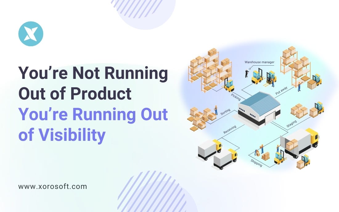 You’re Not Running Out of Inventory — You’re Running Out of Visibility ...