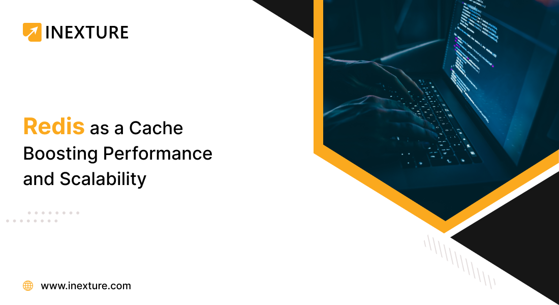 Redis as a Cache Boosting Performance and Scalability | by Inexturesolutions | Medium