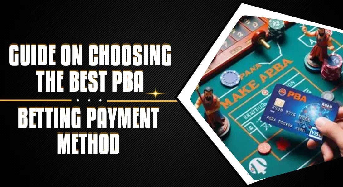 Guide on Choosing the Best PBA Betting Payment Option | Medium