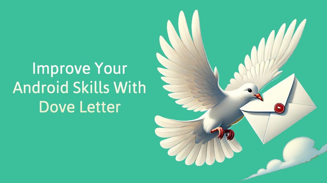 Improve Your Android Skills With Dove Letter | by Jaewoong Eum | Medium