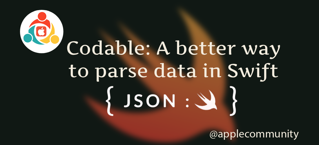 Codable A Better Way To Parse Data In Swift Applecommunity