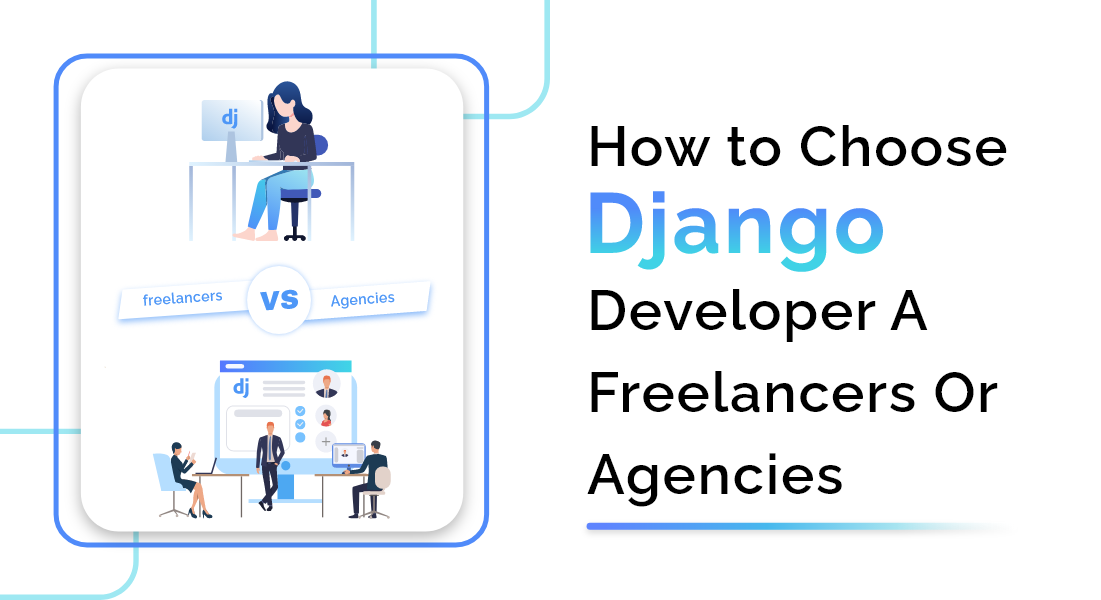 Hire Django Developers: Freelancers vs. Agencies | by Mahipalsinh Rana ...