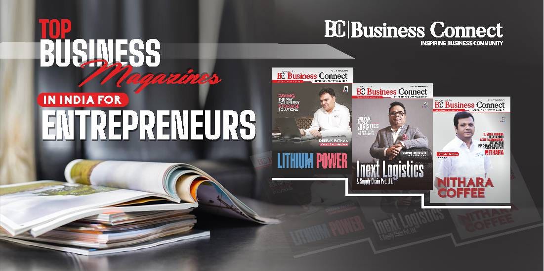 Business Connect is among the top business magazines in India for ...