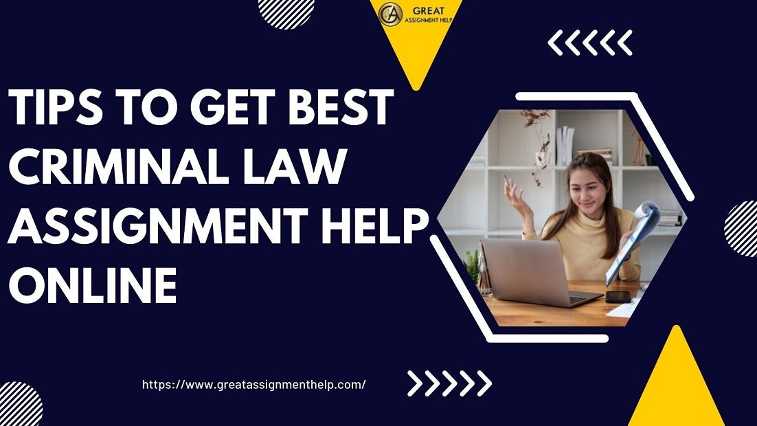 Tips To Get Best Criminal Law Assignment Help Online | by Great ...