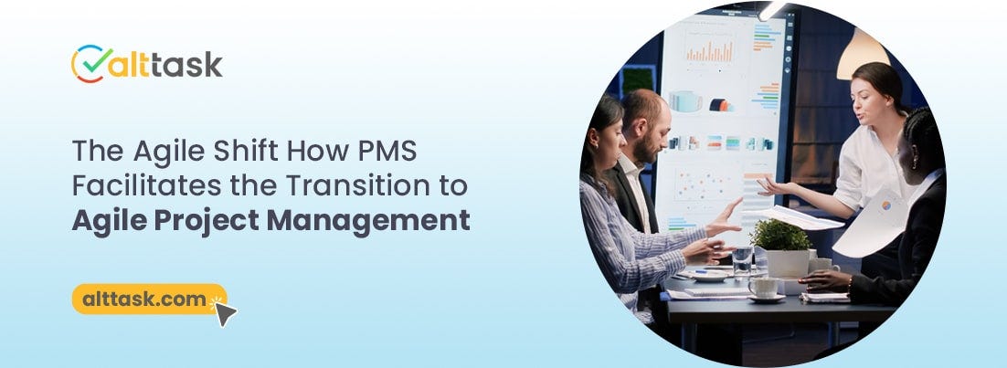 The Agile Shift: How PMS Facilitates the Transition to Agile Project ...