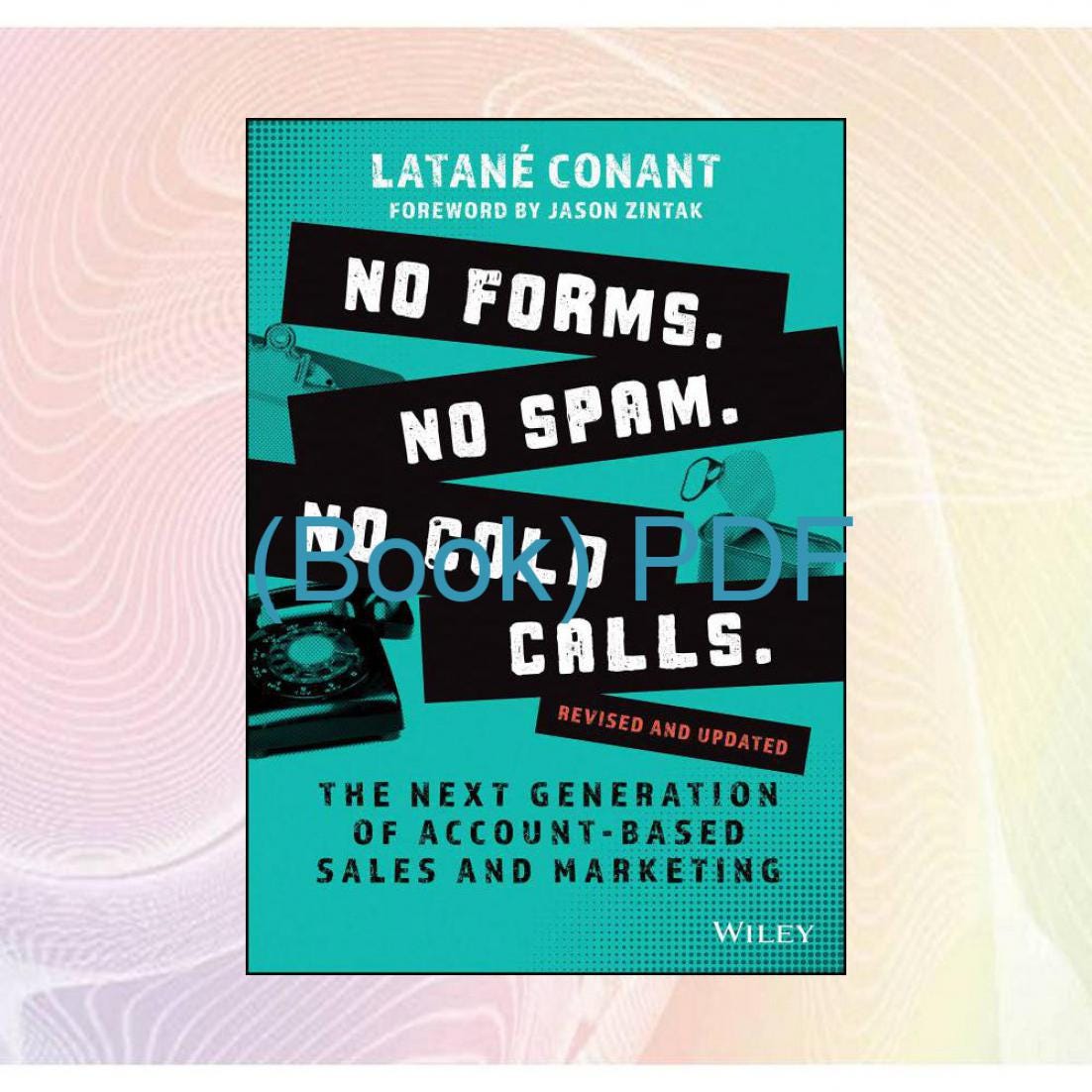 (Book) PDF No Forms. No Spam. No Cold Calls.: The Next Generation of ...