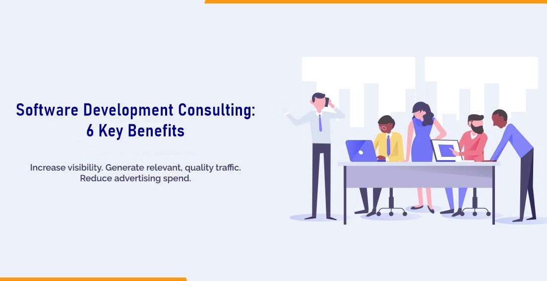 6 Key Benefits of Software Development Consulting | by Jessyvictany ...