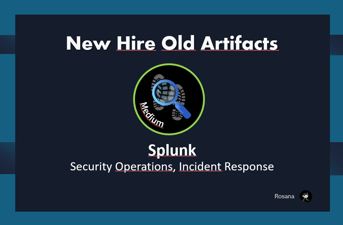 Security Operations, Incident Response with Splunk — New Hire Old ...