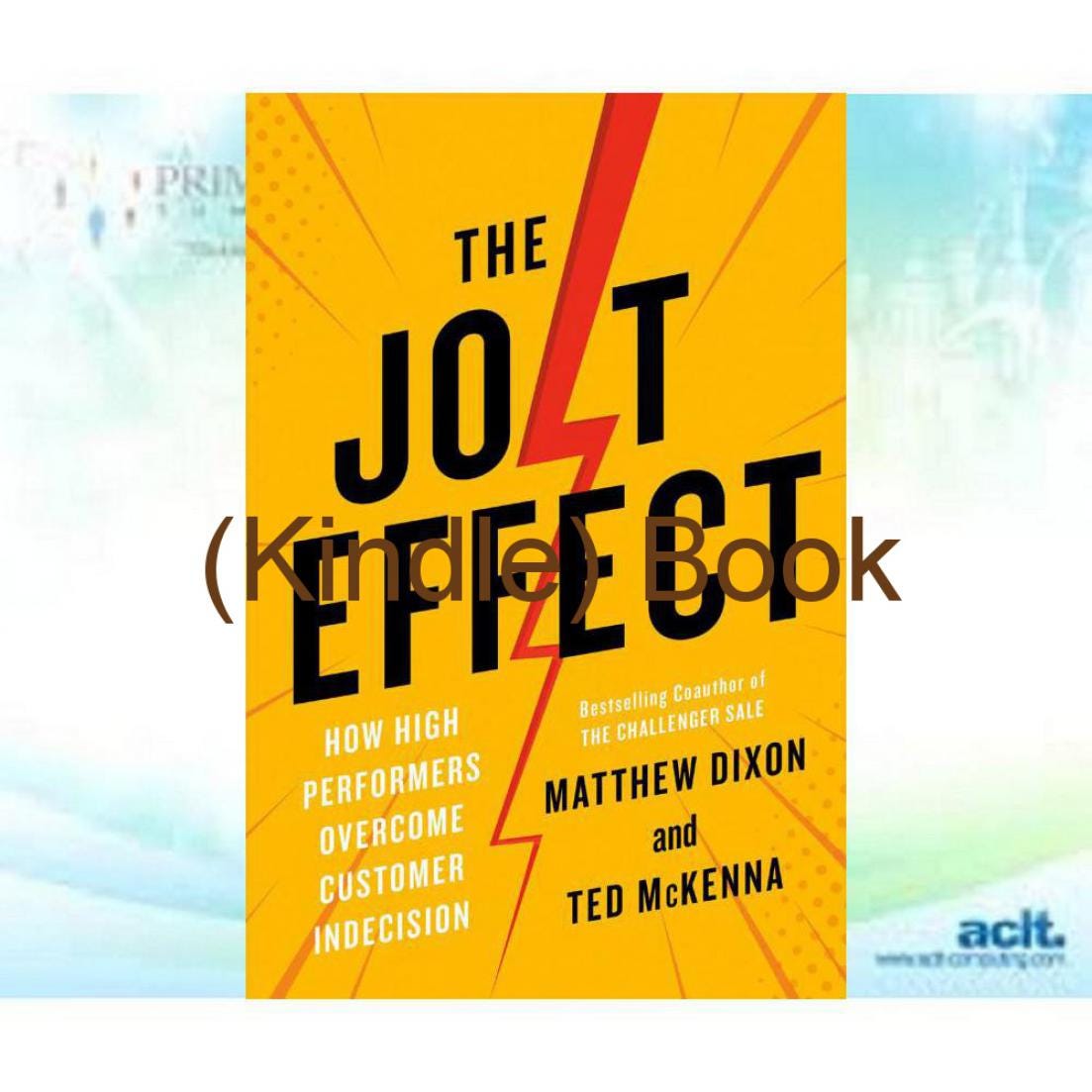 (Read) PDF The JOLT Effect: How High Performers Overcome Customer Indecision (PDF) Book | by Csa ...