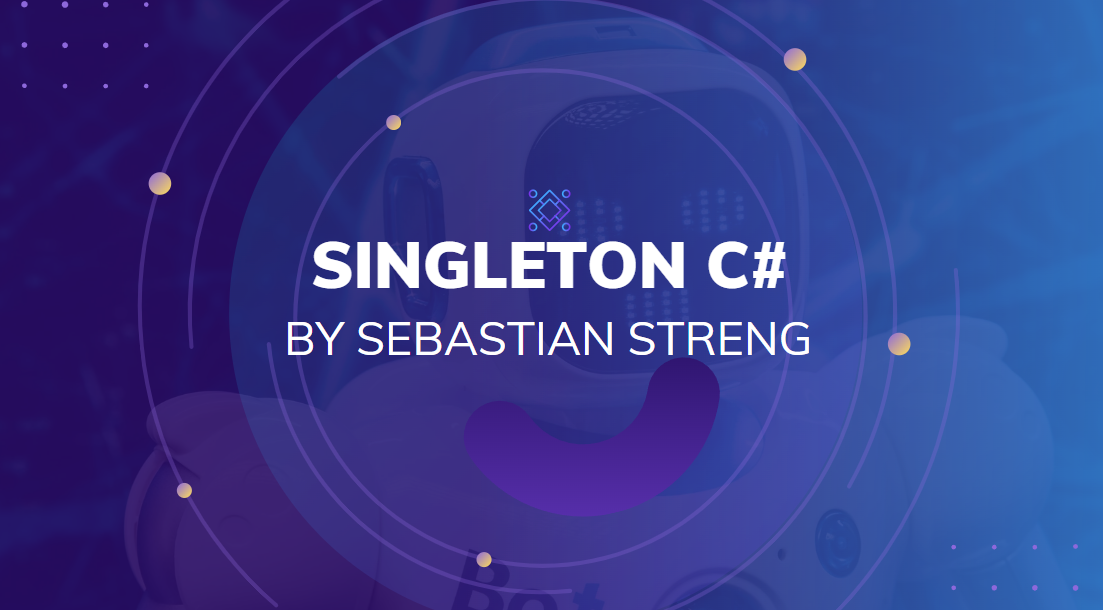 Singleton — The ONLY Explanation in C# | by Sebastian Streng | CodeX ... Singleton — The ONLY Explanation in C# | by Sebastian Streng | CodeX ...