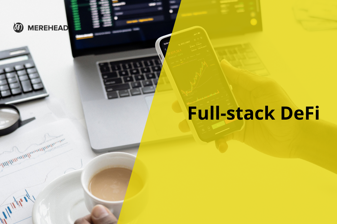 Full-stack DeFi. DeFi is a tool of finance that has the… | by Merehead | Medium