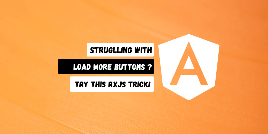 Struggling with Load More Buttons? Try This RxJS Trick! | by Angular_with_Awais | Aug, 2025 | Medium
