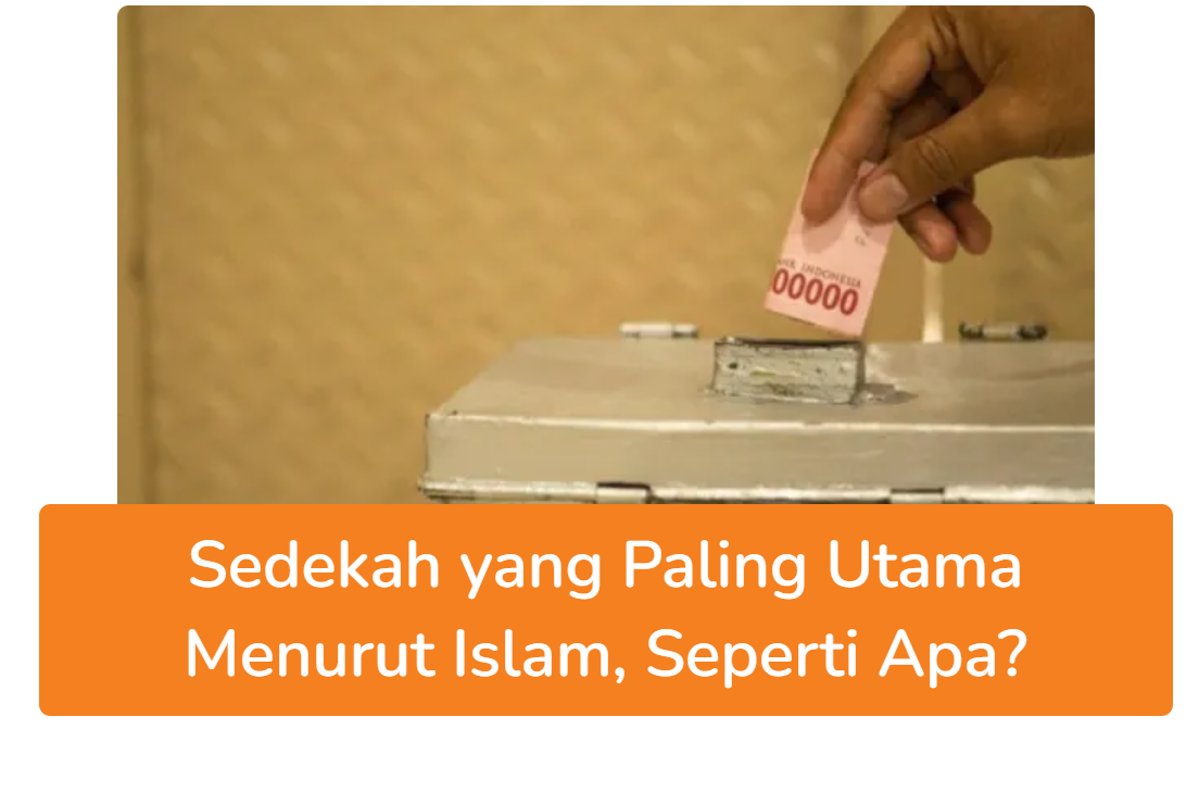 Sedekah Yang Paling Utama Menurut Islam [WA : 0851-0471-7000] | by BMH ...