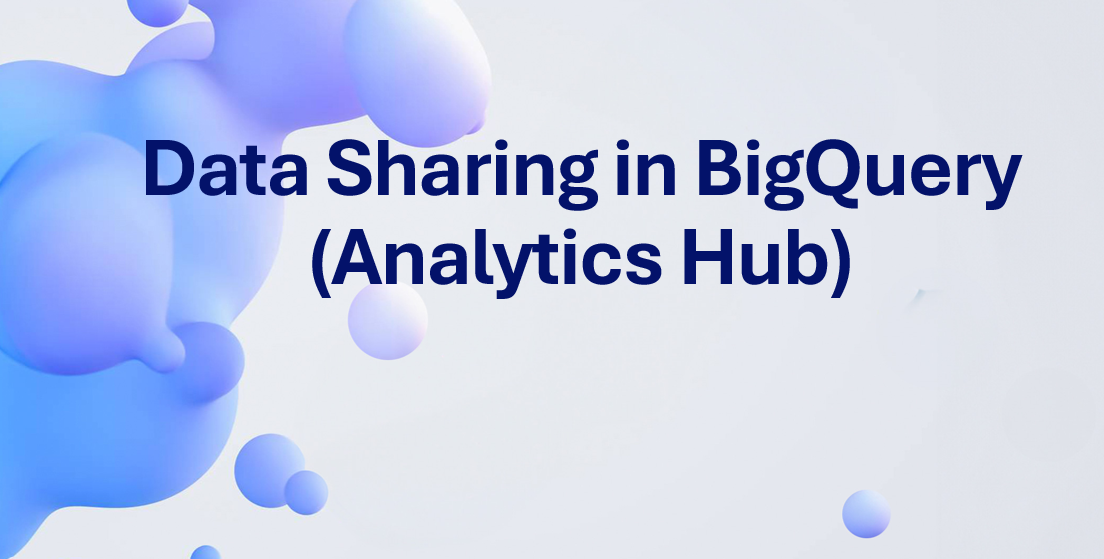 Data Sharing in BigQuery (Analytics Hub) — A Quick guide | by Vignesh ...