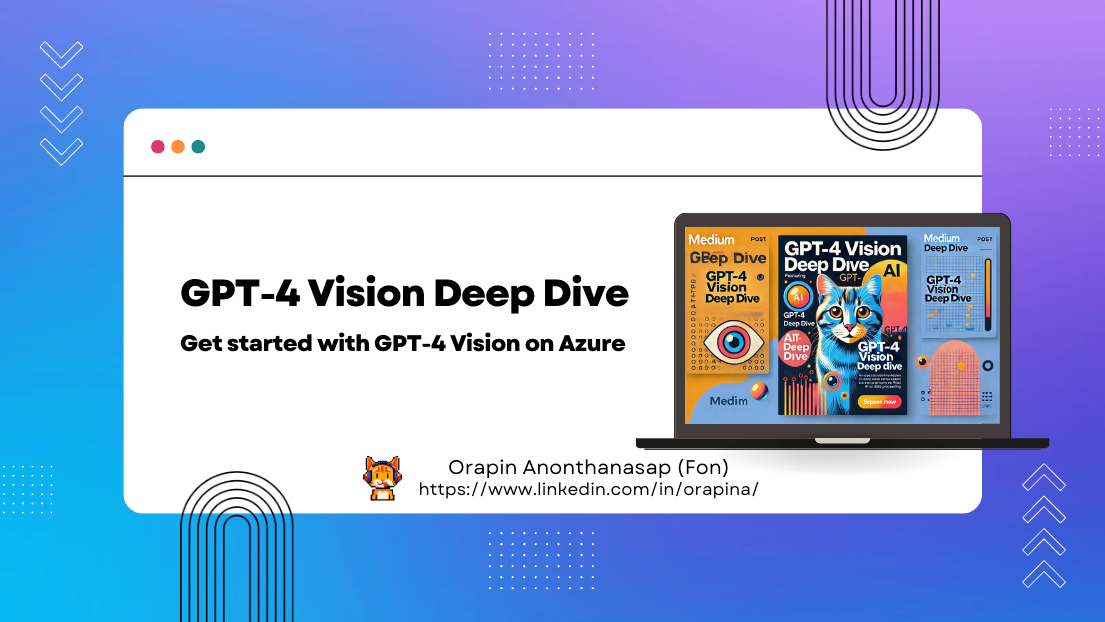 GPT-4 Vision Deep Dive. Get started with GPT-4 Vision on Azure | by Orapin Anonthanasap | Medium