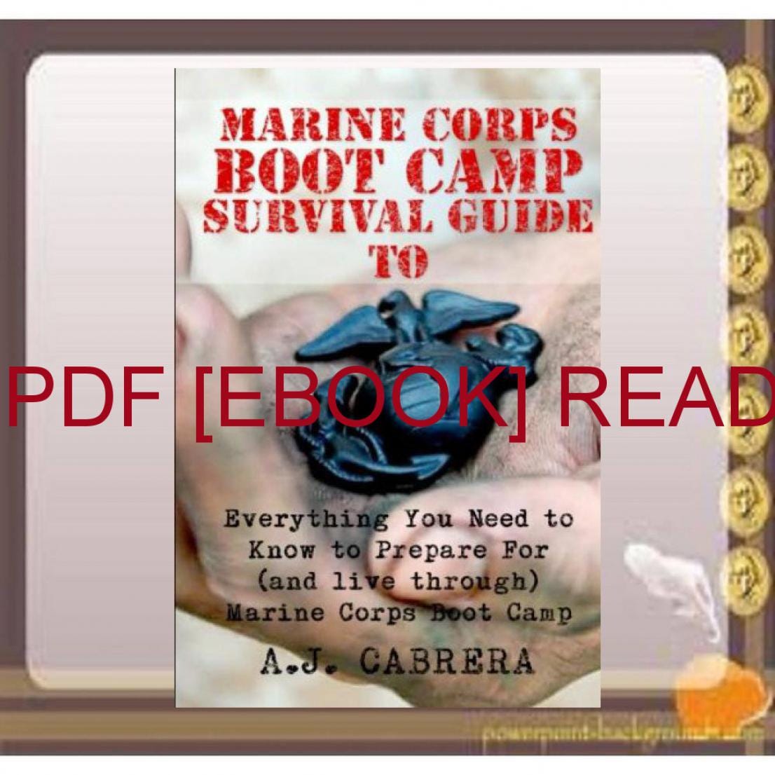 (Download) PDF Marine Corps Boot Camp Survival Guide: Everything You Need To Know To Prepare For ...