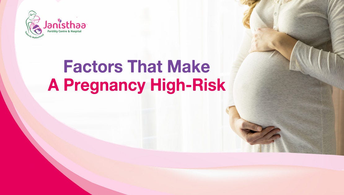 FACTORS THAT MAKE A PREGNANCY HIGH-RISK | by Poornima E | Medium