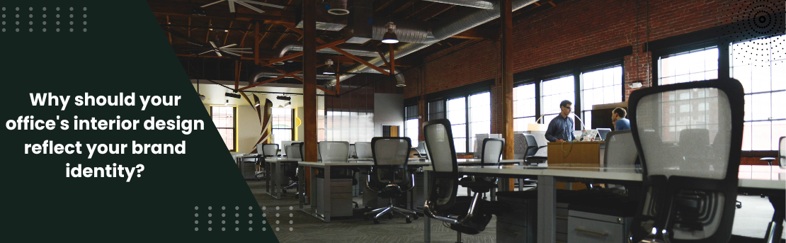 Why should your office’s interior design reflect your brand identity ...