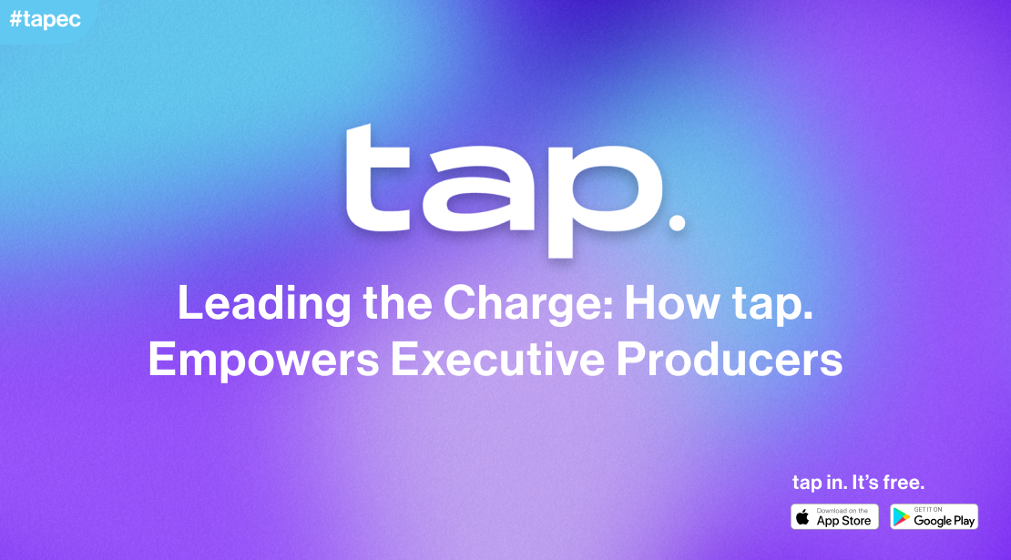 Leading the Charge: How tap. Empowers Executive Producers | by tap ...