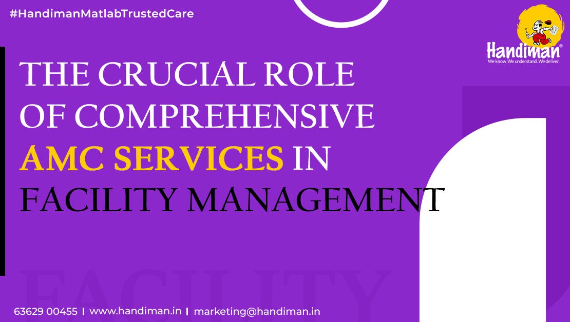 The Crucial Role of Comprehensive AMC Services in Facility Management ...
