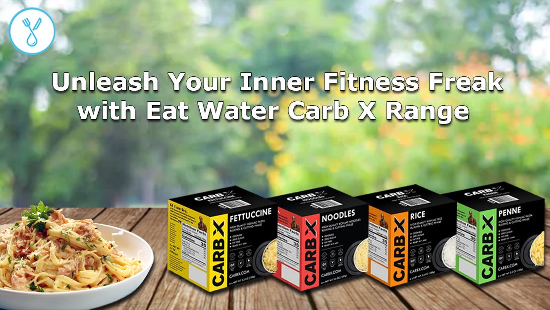 Unleash Your Inner Fitness Freak with Eat Water Carb X Range | by ...
