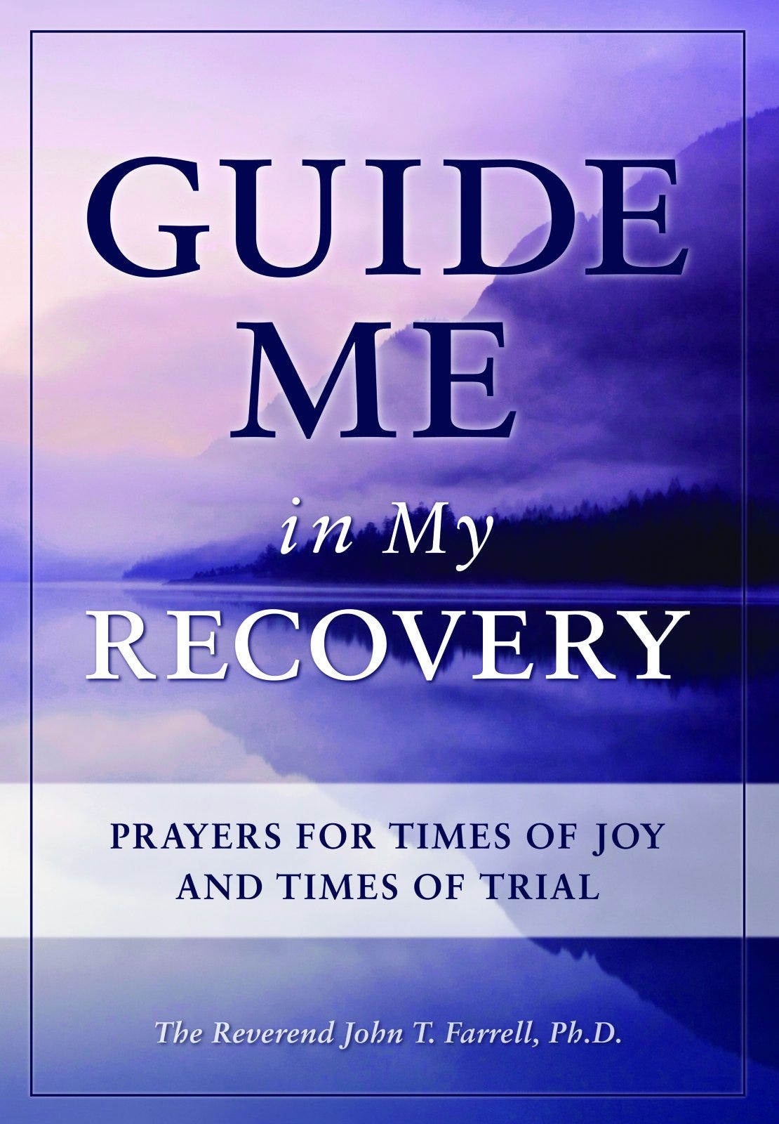 [BOOK]-Guide Me in My Recovery: Prayers for Times of Joy and Times of ...