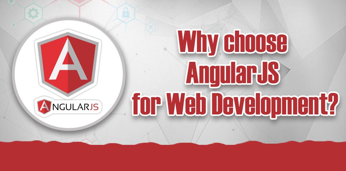 laWhy choose AngularJS for web development? | by Aditi Roy | Medium