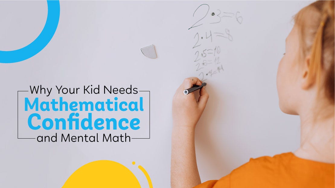 Why Your Kid Needs Mathematical Confidence and Mental Math | by Play ...