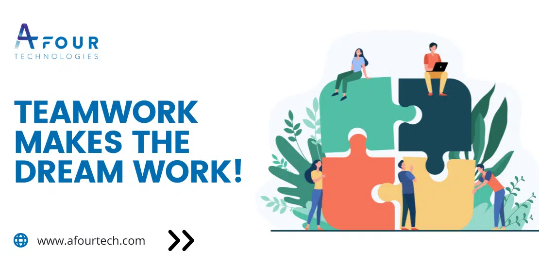 Teamwork makes the dream work!. A team, as we call it, is a group of… | by Afourtech | Medium