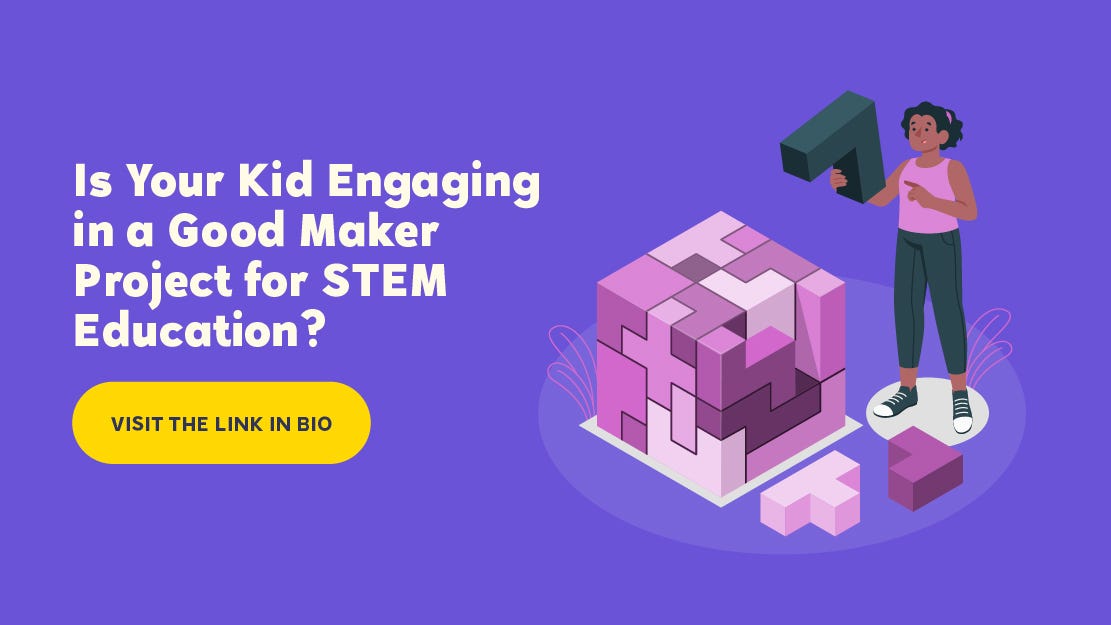 Is Your Kid Engaging in a Good Maker Project for STEM Education? | by ...