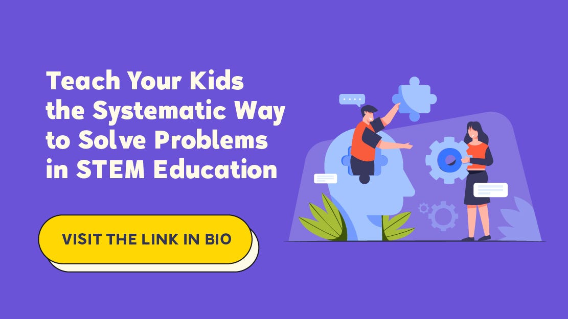 Teach Your Kids the Systematic Way to Solve Problems in STEM Education ...