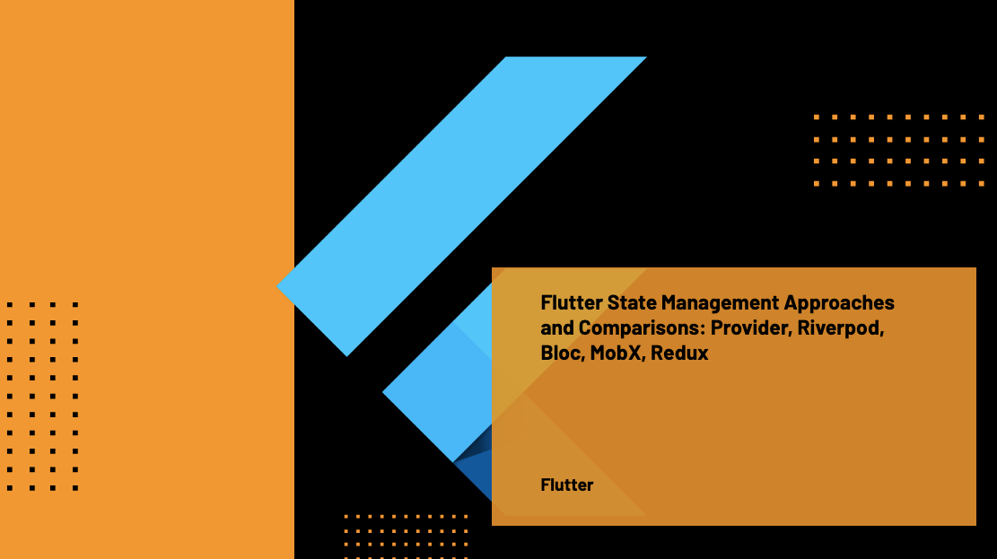 Flutter State Management Approaches and Comparisons: Provider, Riverpod, Bloc, MobX, Redux | by ...
