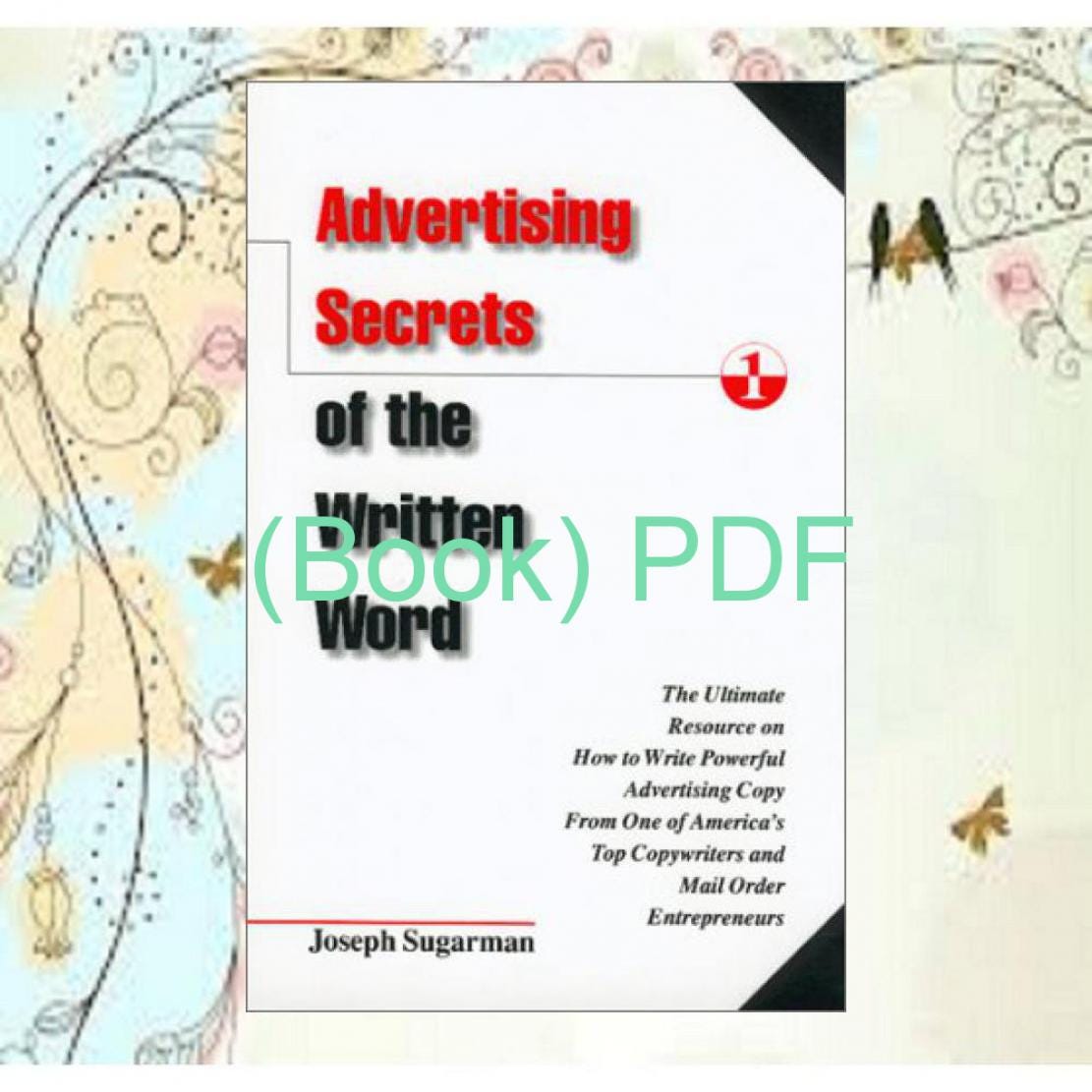 (READ) EBOOK PDF Advertising Secrets of the Written Word: The Ultimate ...