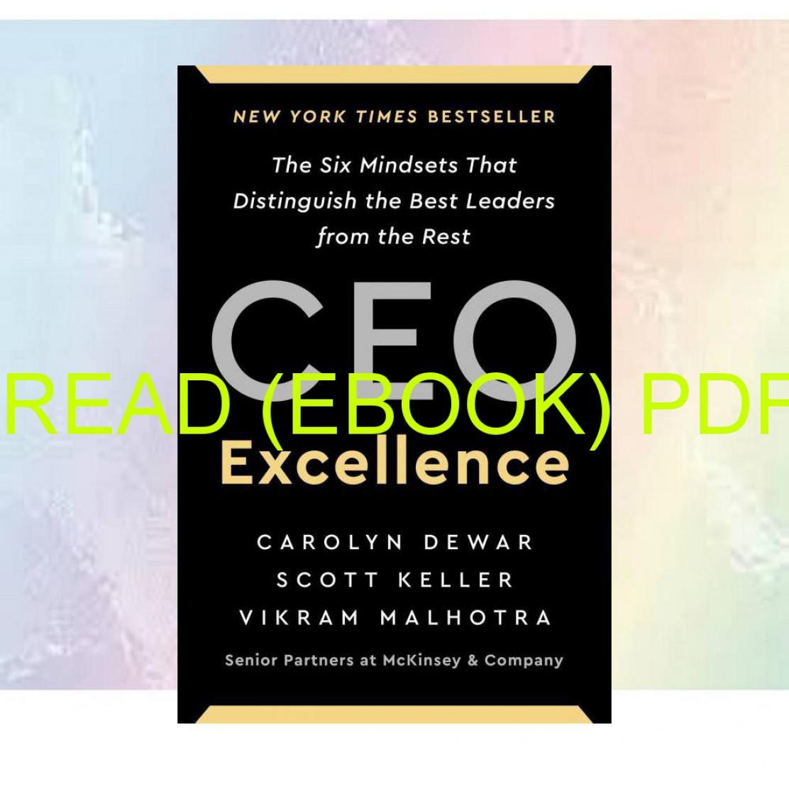 (Book) Read CEO Excellence: The Six Mindsets That Distinguish the Best ...