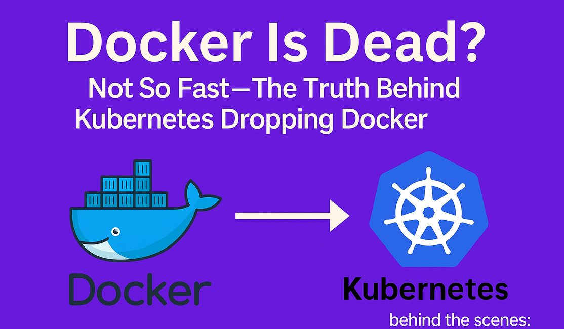 🚨 Docker Is Dead? Not So Fast — The Truth Behind Kubernetes Dropping ...