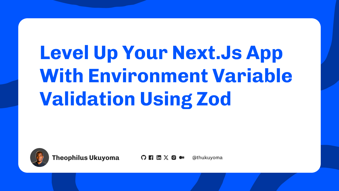 Level Up Your Next.js App with Environment Variable Validation Using Zod | by ukuyoma theophilus ...