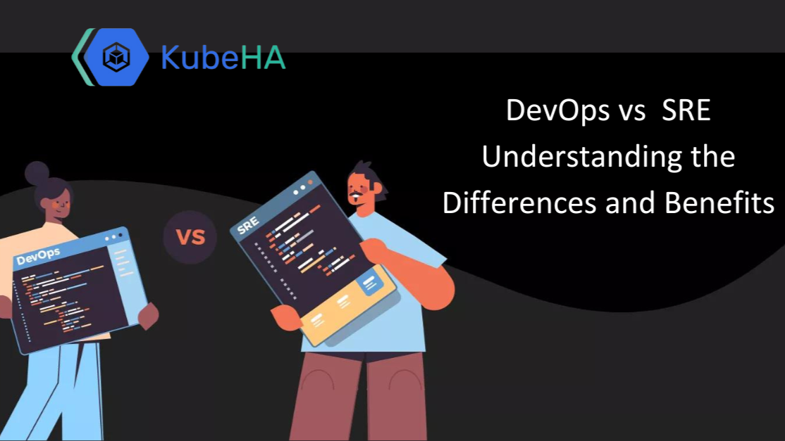 DevOps vs. SRE Understanding the Differences and Benefits | by KubeHA | Sep, 2024 | Medium